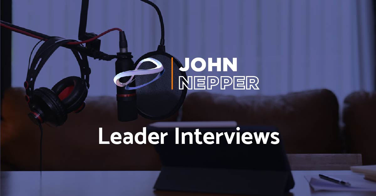 Leader Interviews - John Nepper